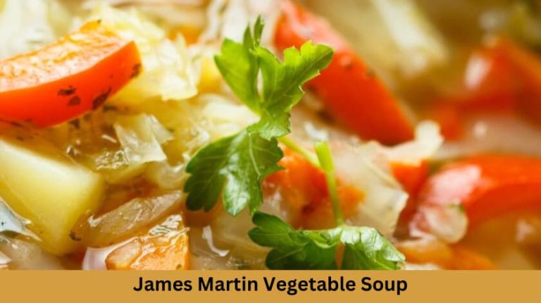 James Martin Vegetable Soup Recipe - British Baking Recipes